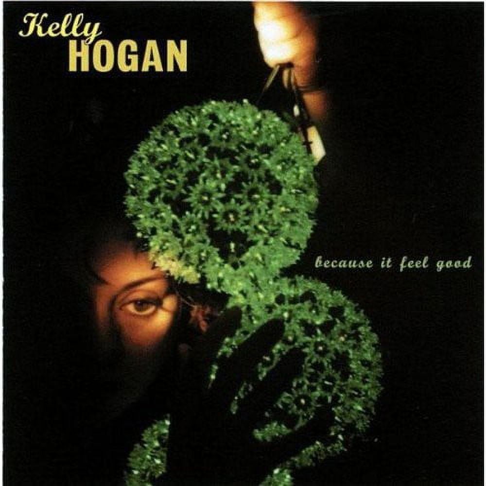Pre-Owned Because It Feel Good by Kelly Hogan (CD, 2001) - Walmart.com