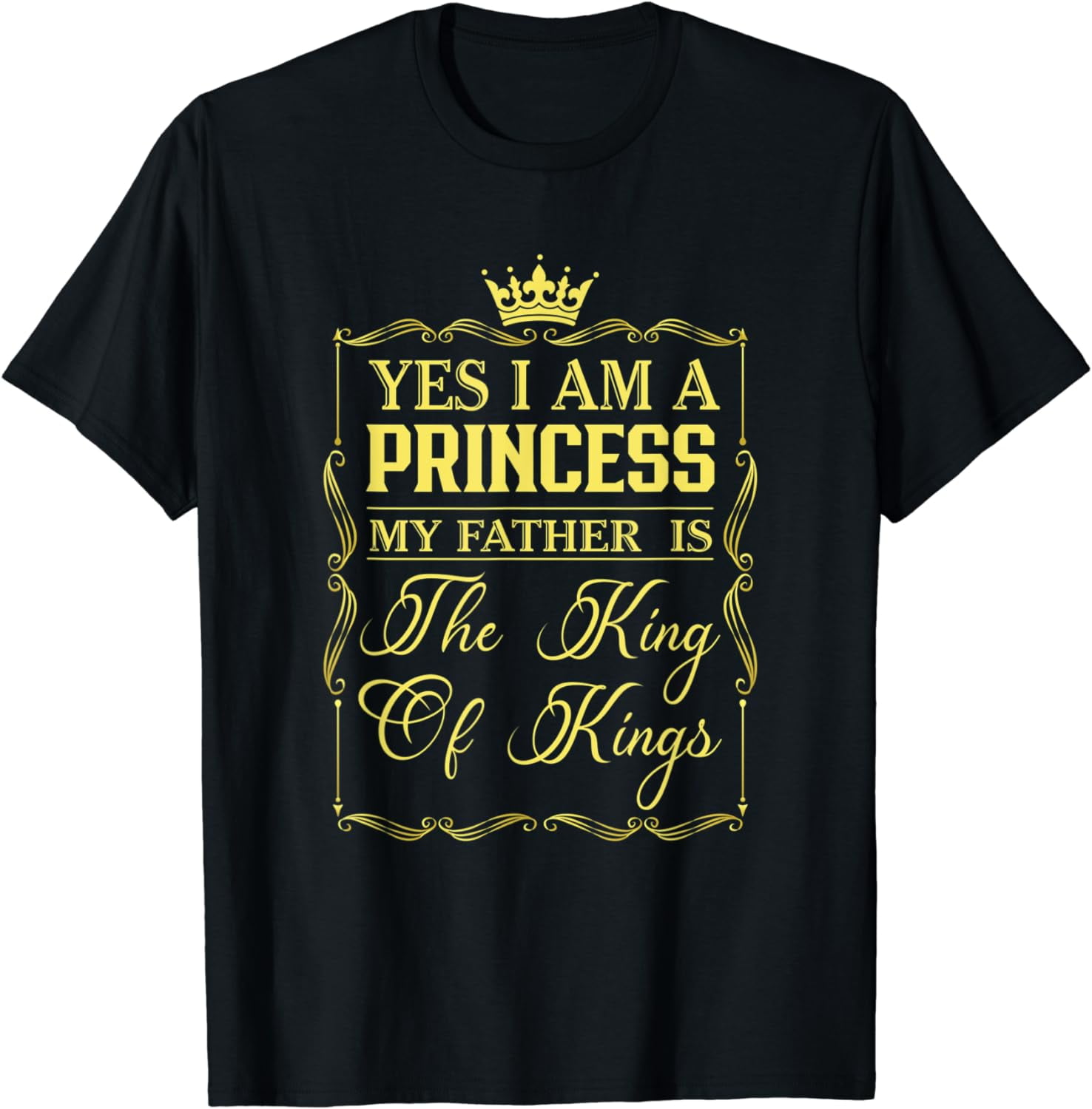 Because My Father Is The King Of Kings T-Shirt - Walmart.com
