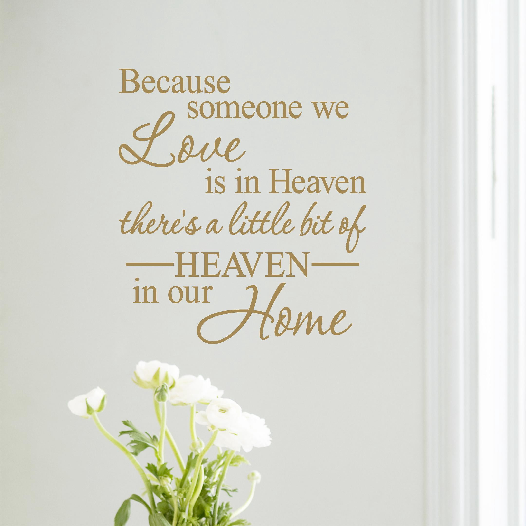 Because Someone We Love is in Heaven, There's a Little Bit of Heaven in ...