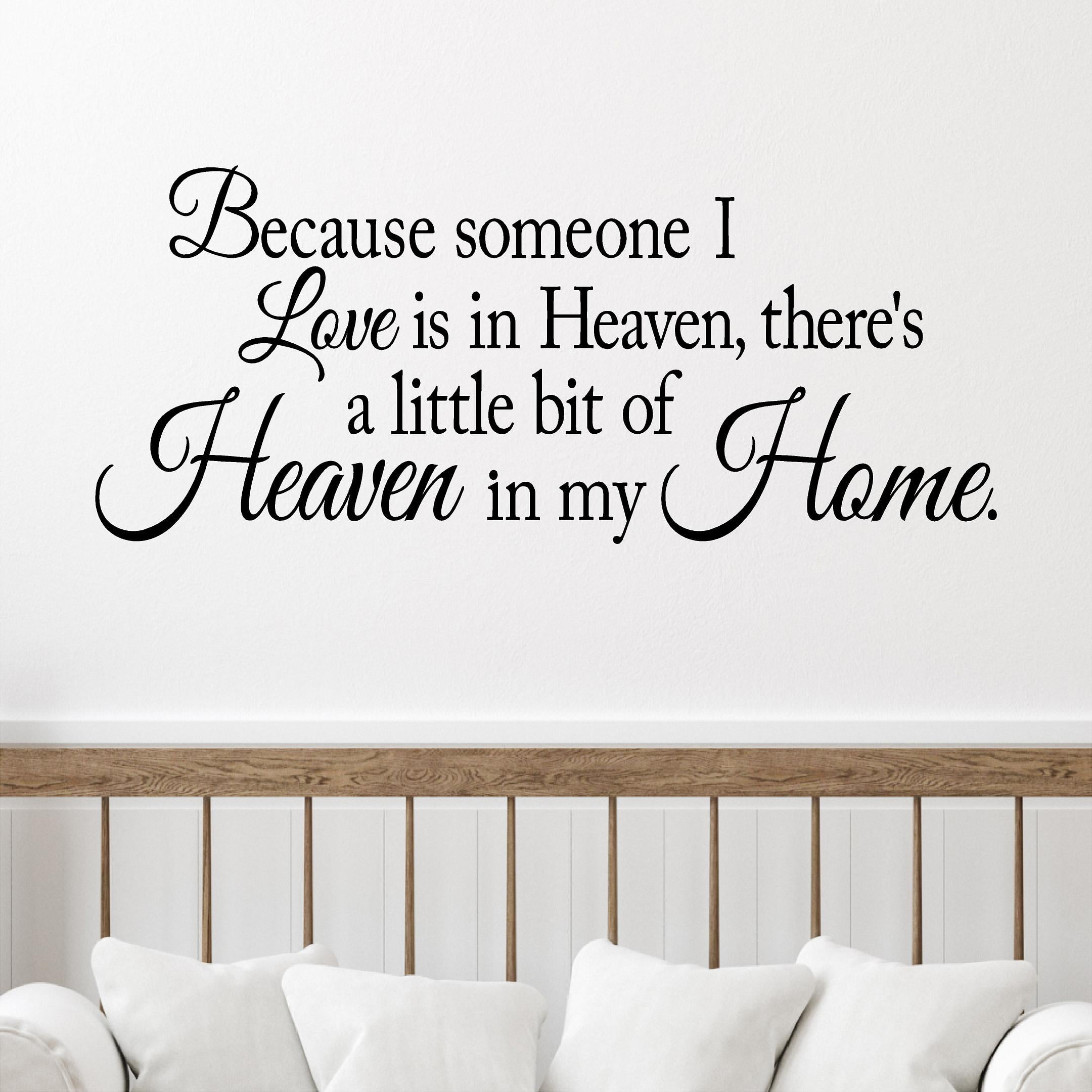 Because Someone We Love is in Heaven, There's a Little Bit of Heaven in ...