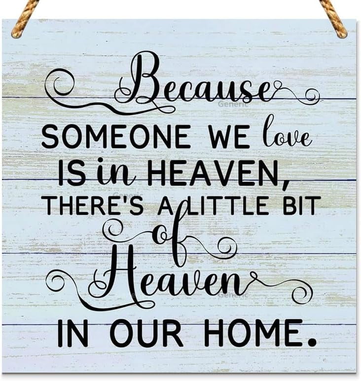 Because Someone We Love is in Heaven There's a little bit of Heaven in ...