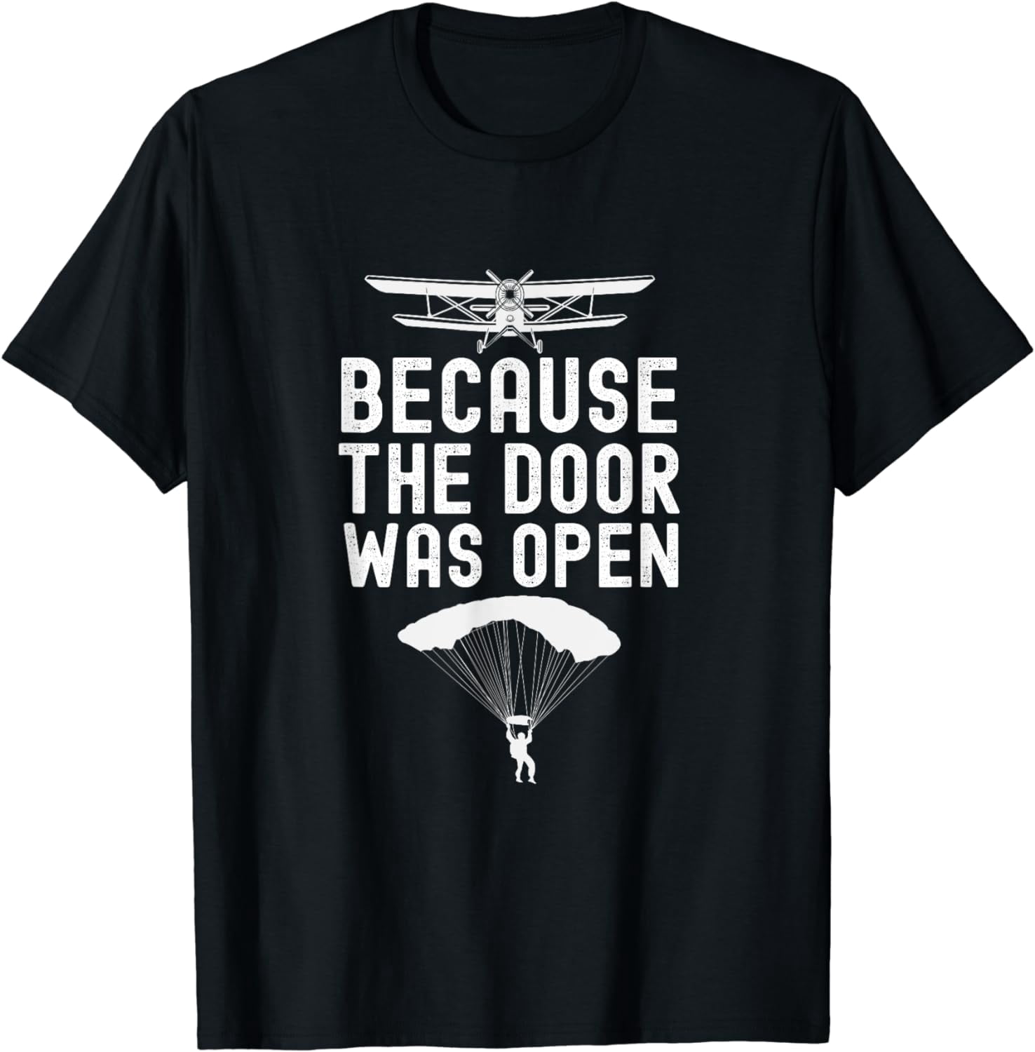 Because The Door Was Open Skydiving Funny Skydiver T-Shirt - Walmart.com
