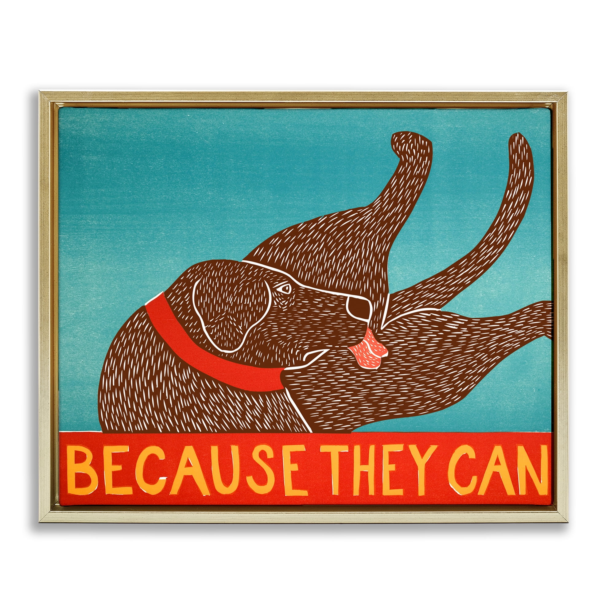 Because They Can Funny Dog Gold Framed Floater Canvas Wall Art, design ...
