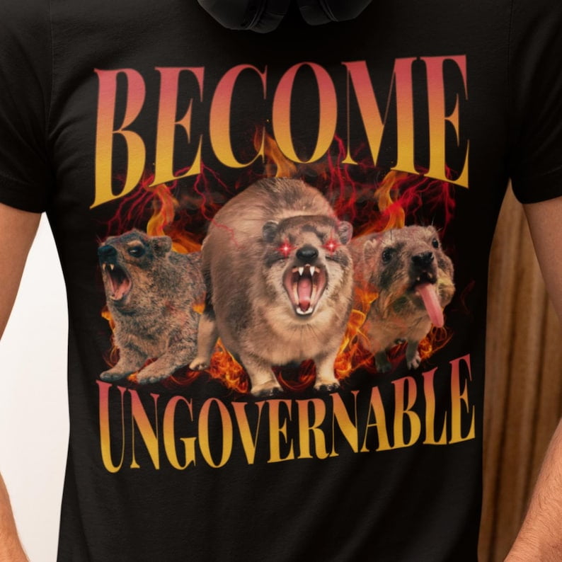 Become Ungovernable Funny Hyrax Meme Shirt, Weird Absurd Hilarious ...