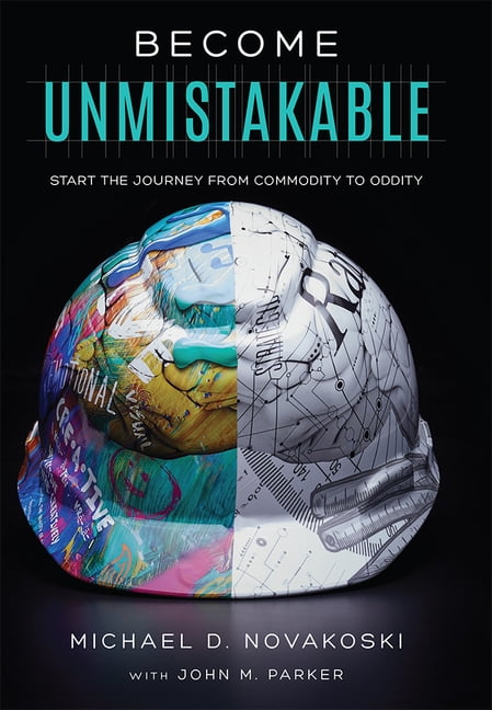 Become Unmistakable : Start the Journey from Commodity to Oddity ...