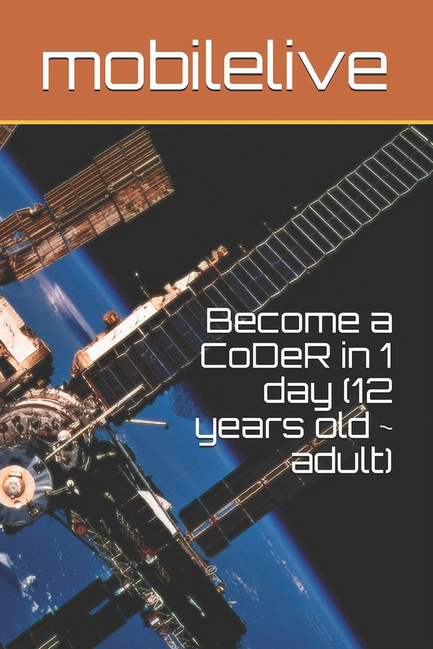 Become a Coder in 1 Day: Become a CoDeR in 1 day (12 years old adult ...