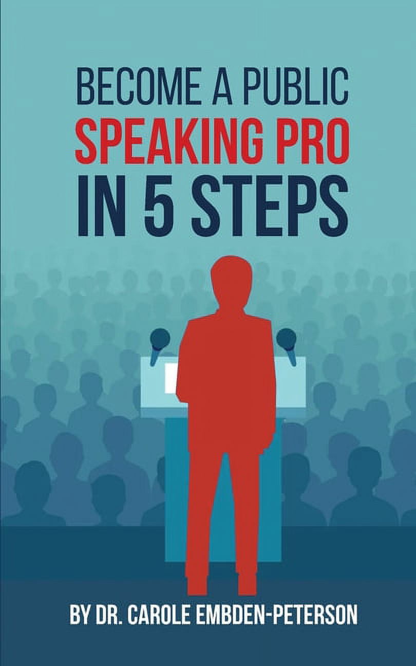 Become a Public Speaking Pro in 5 Steps (Paperback) - Walmart.com