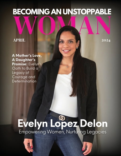 Becoming An Unstoppable Woman Magazine: April 2024, (Paperback ...