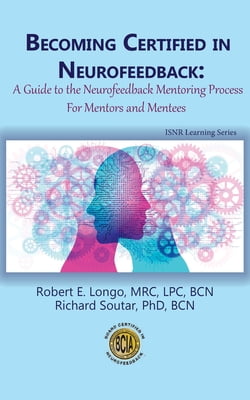 Becoming Certified in Neurofeedback : A Guide to the Neurofeedback ...