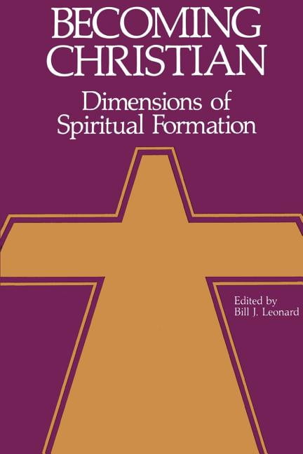 Becoming Christian: Dimensions of Spiritual Formation (Paperback ...