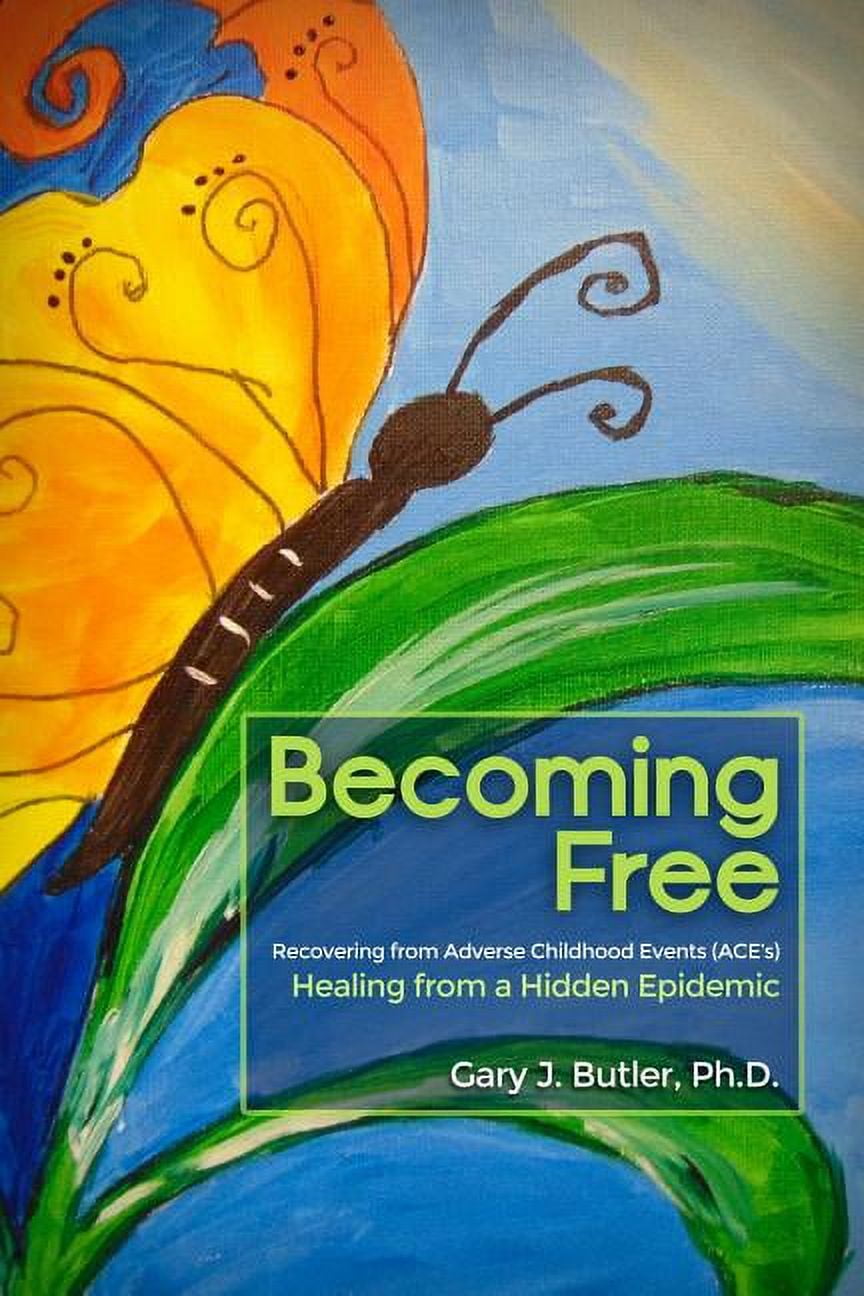 Becoming Free: Recovering from Adverse Childhood Events (ACE's ...