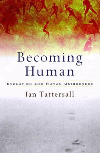 Pre-Owned Becoming Human: Evolution and Human Uniqueness (Hardcover ...