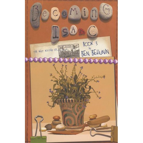 Becoming Isaac: Becoming Isaac, Book 3 : The Next Potter of Niederbipp ...