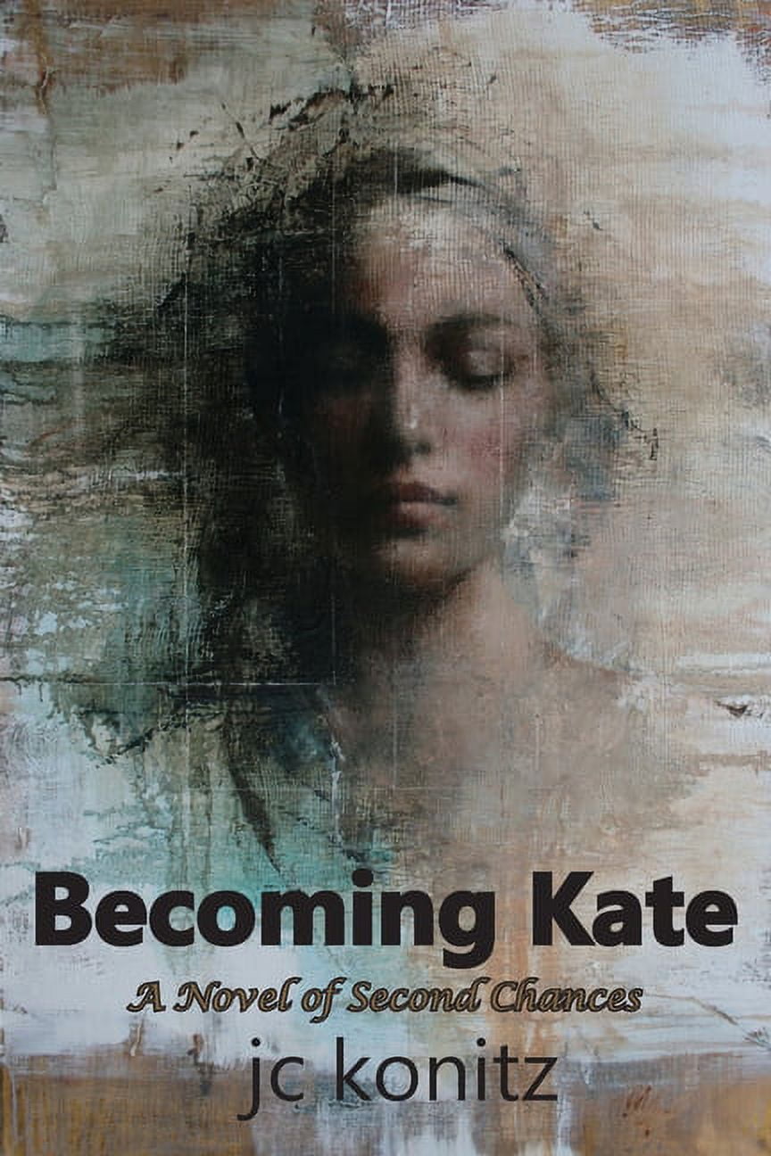 Becoming Kate : A Novel of Second Chances (Paperback) - Walmart.com