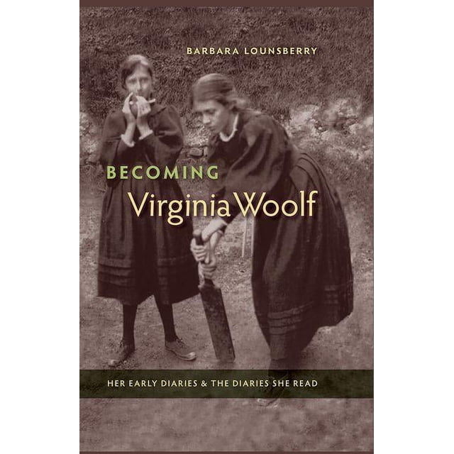 Becoming Virginia Woolf: Her Early Diaries and the Diaries She Read ...