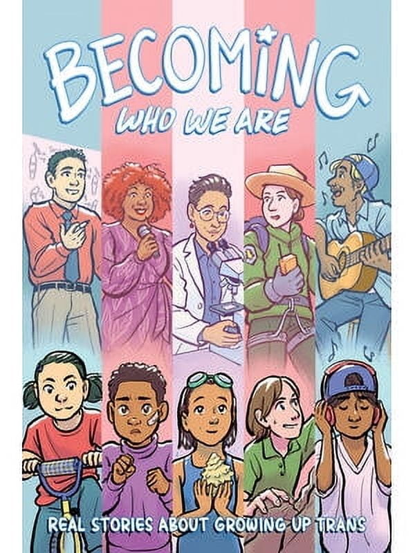 Becoming Who We Are: Real Stories about Growing Up Trans - Walmart.com