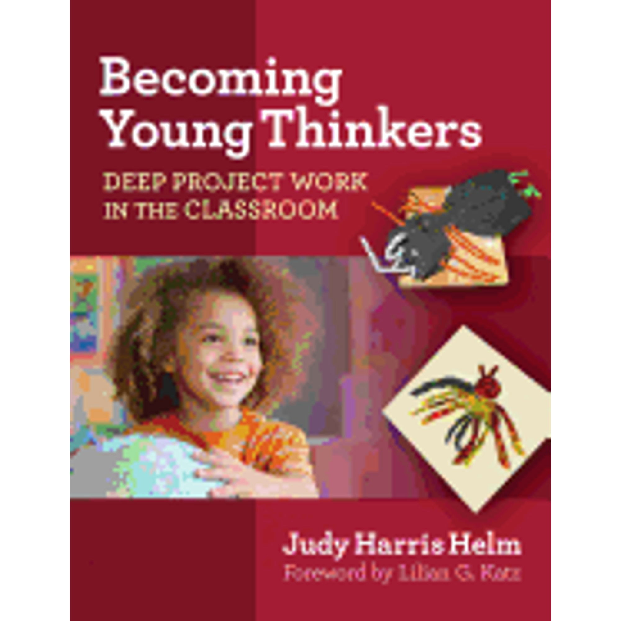 Pre-Owned Becoming Young Thinkers: Deep Project Work in the Classroom ...