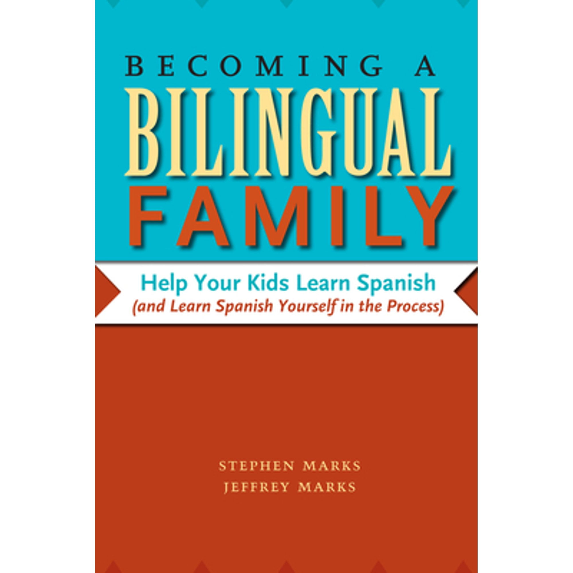 Pre-Owned Becoming a Bilingual Family: Help Your Kids Learn Spanish (and Learn Spanish Yourself ...