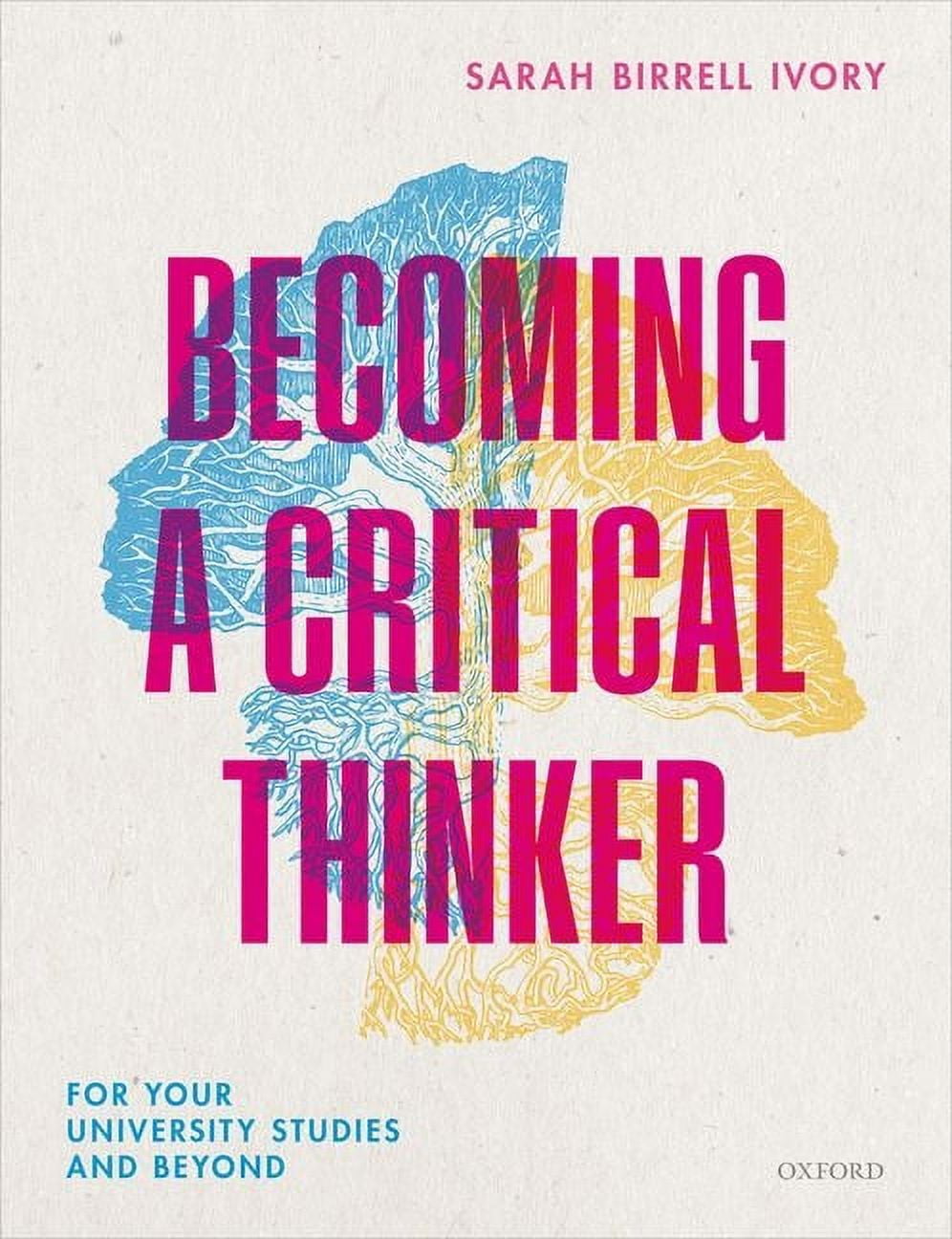 Becoming a Critical Thinker: For Your University Studies and Beyond ...