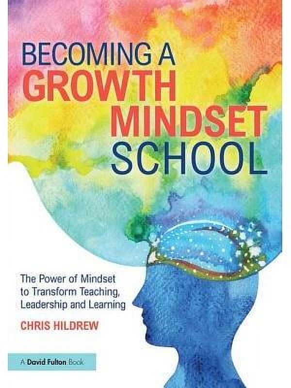 Becoming a Growth Mindset School: The Power of Mindset to Transform ...