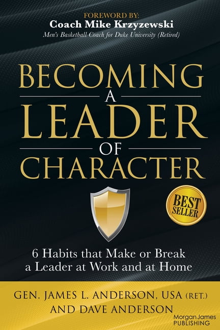 Becoming a Leader of Character: 6 Habits That Make or Break a Leader at ...