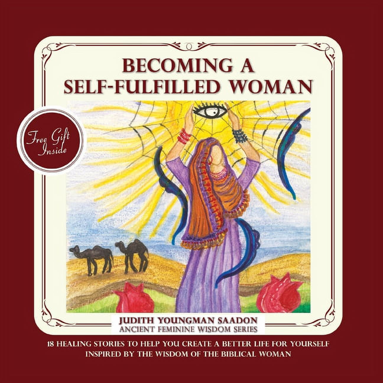 Becoming a Self-fulfilled Woman: 18 Healing stories to help you create a better life for ...
