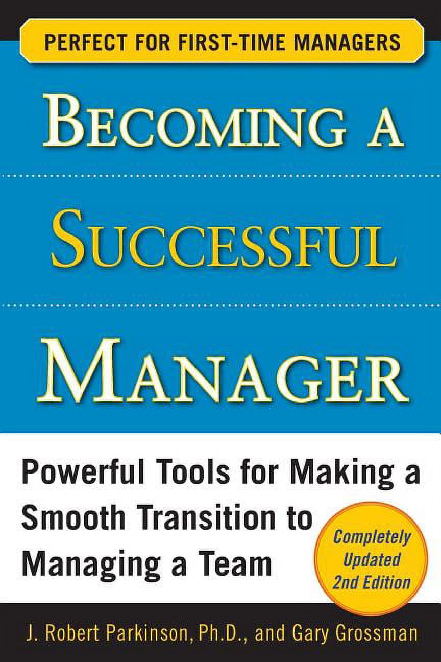 Becoming a Successful Manager: Powerful Tools for Making a Smooth ...