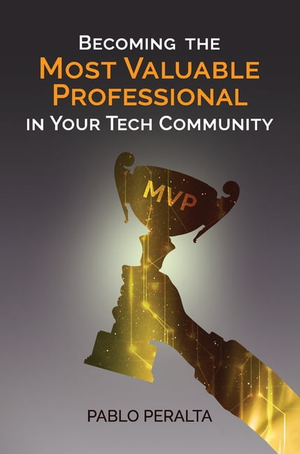 Becoming the Most Valuable Professional in Your Tech Community ...