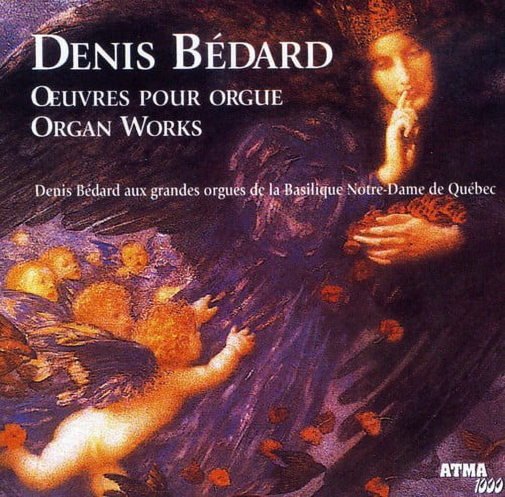 Bedard Denis - Denis B Dard: Oeuvres Pour Orgue [CD] - Walmart.com