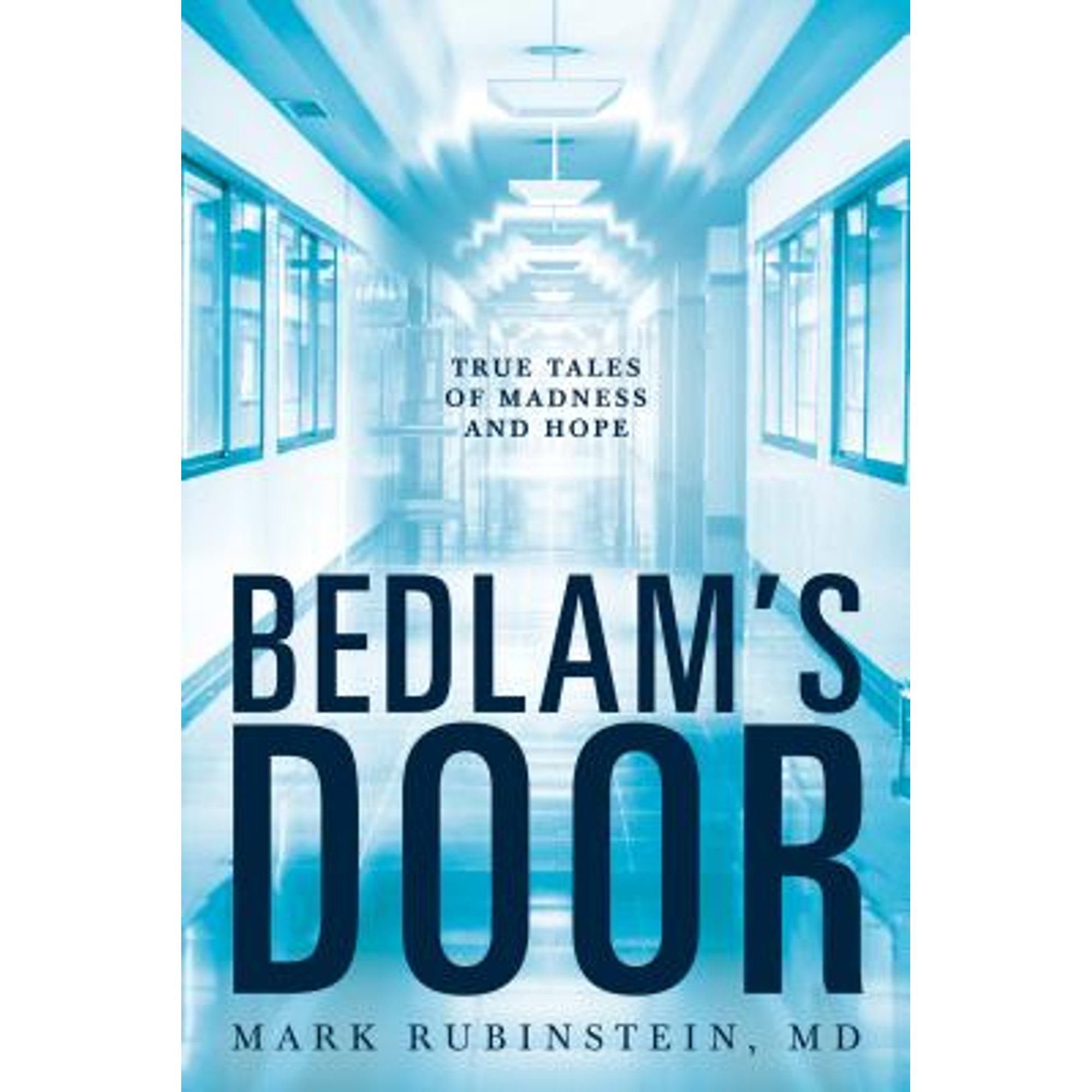 Bedlam's Door: True Tales of Madness and Hope (Paperback) by Mark ...