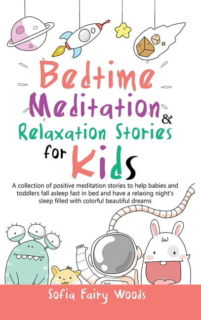 Bedtime Meditation Relaxation Stories for Kids: A Collection of ...
