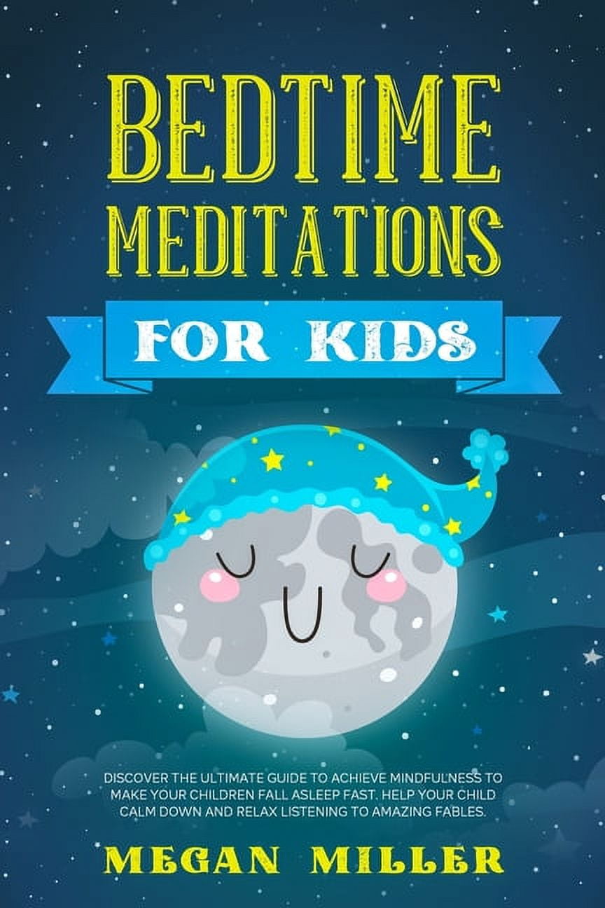Bedtime Meditations for Kids : Discover the Ultimate Guide to Achieve ...