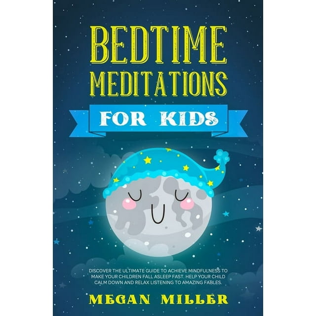 Bedtime Meditations for Kids : Discover the Ultimate Guide to Achieve ...