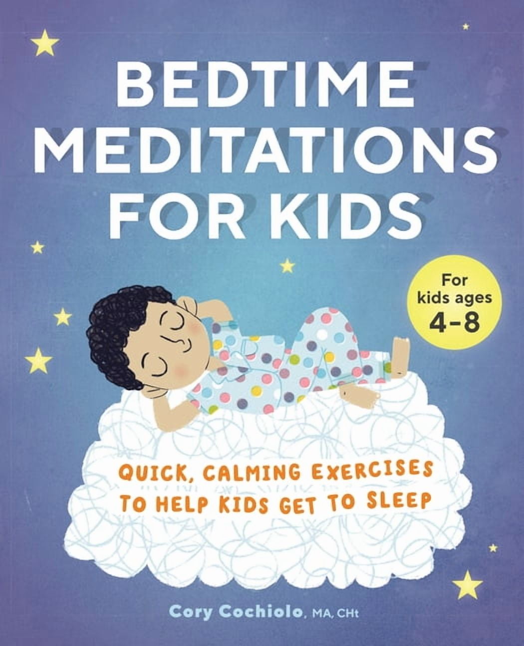 Bedtime Meditations for Kids: Quick, Calming Exercises to Help Kids Get ...