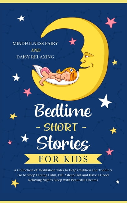 Bedtime Short Stories for Kids : A Collection of Meditation Tales to Help Children and Toddlers ...