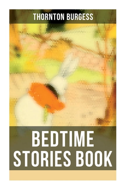 Bedtime Stories Book: The Adventures of Reddy Fox, Johnny Chuck, Peter ...