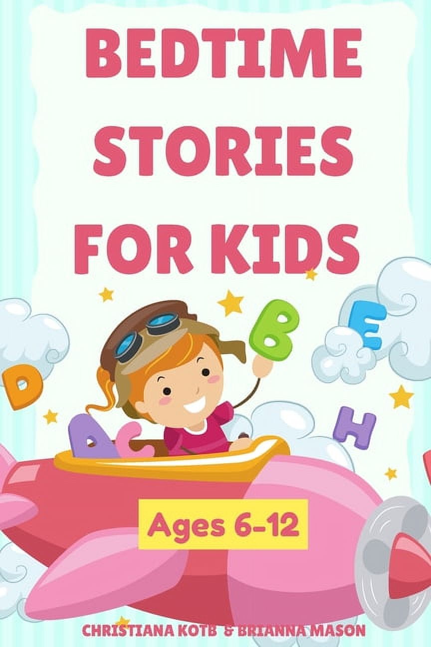 Bedtime Stories For Kids Ages 6-12: A collection of fun and calming ...