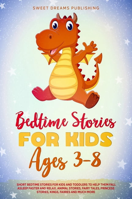 Bedtime Stories for Kids Ages 3-8 : Short Bedtime Stories for Kids and Toddlers to Help Them ...