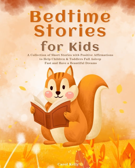 Bedtime Stories for Kids: A Collection of Short Stories with Positive ...
