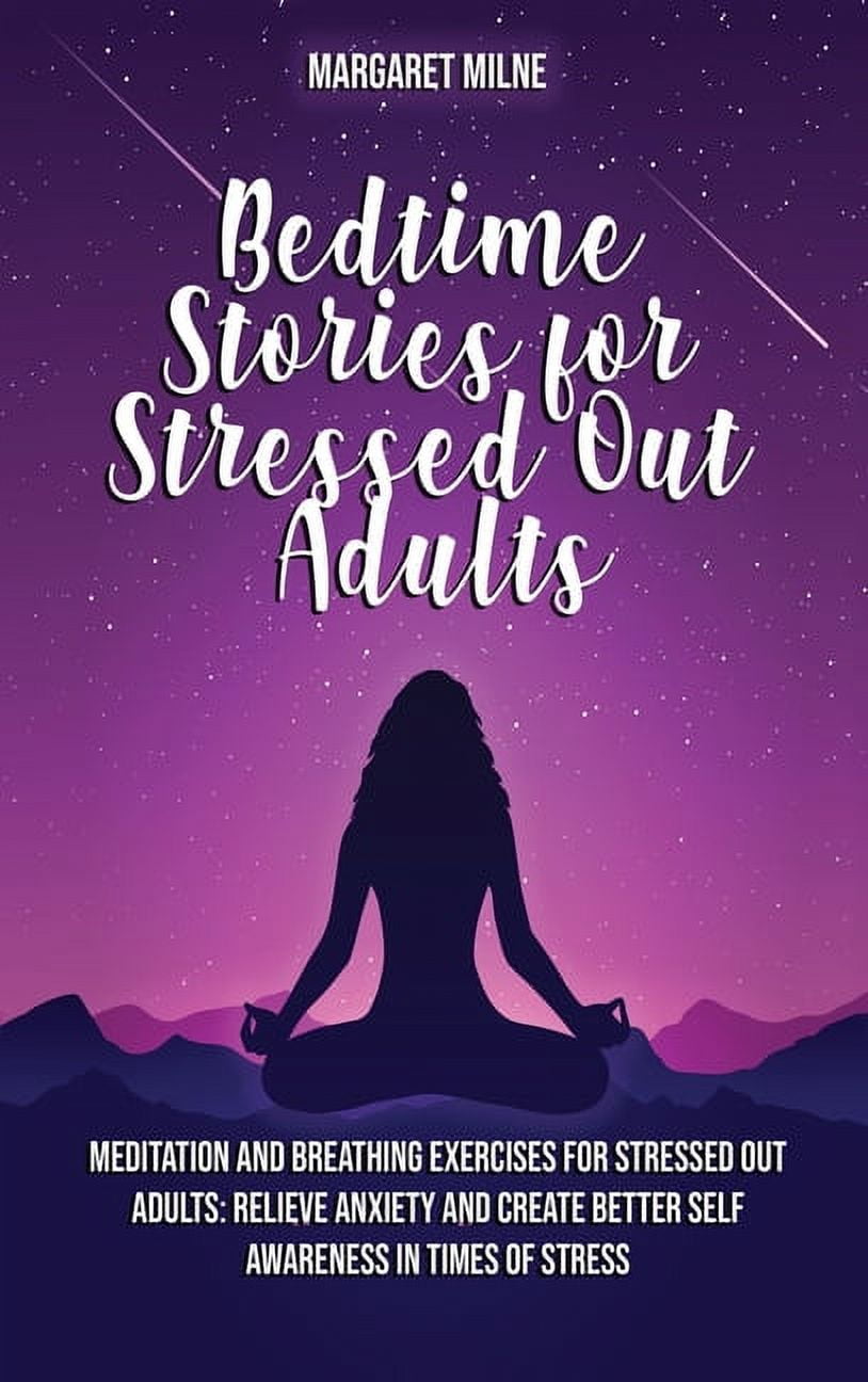 Bedtime Stories for Stressed Out Adults : Meditation and Breathing ...