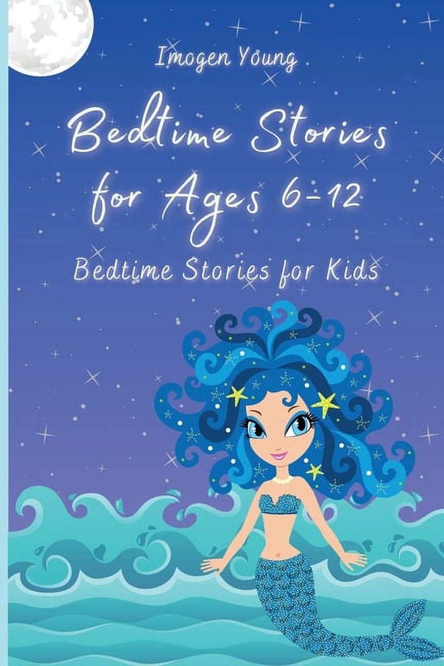 Bedtime Stories for Ages 6-12: Bedtime Stories for Kids, (Paperback ...