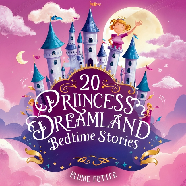 Bedtime Stories for Kids Age 3 to 8 Seri 20 Princess Dreamland Bedtime ...