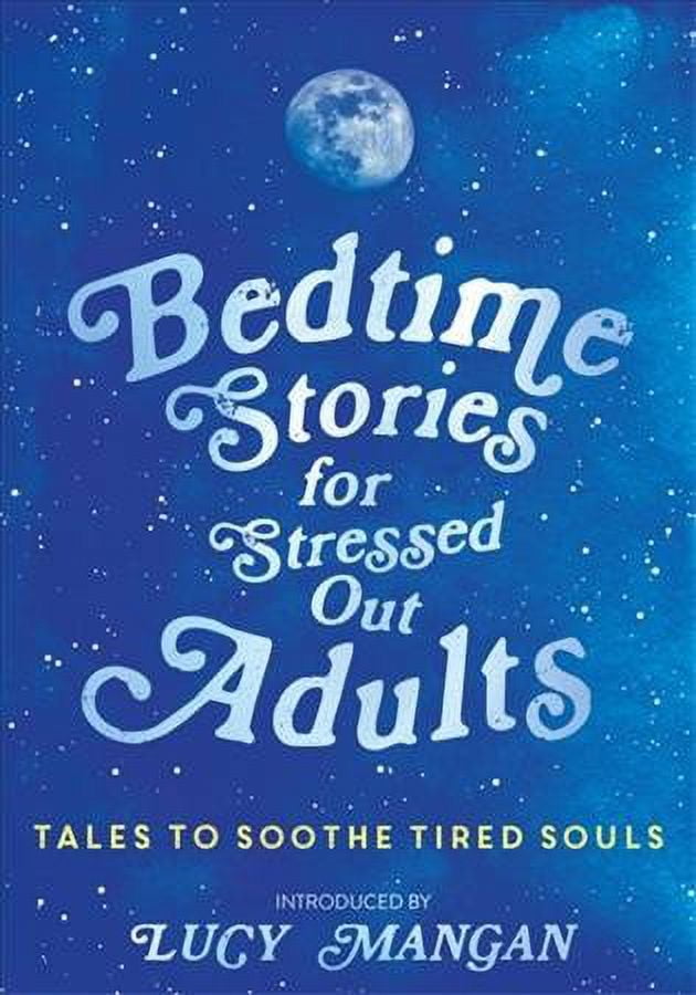 Bedtime Stories for Stressed Out Adults : DESIGNED TO CALM YOUR MIND ...