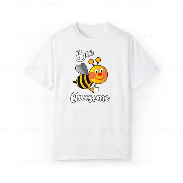 Bee Awesome Comfort Colors T Shirt Funny Motivational Cute Positive ...