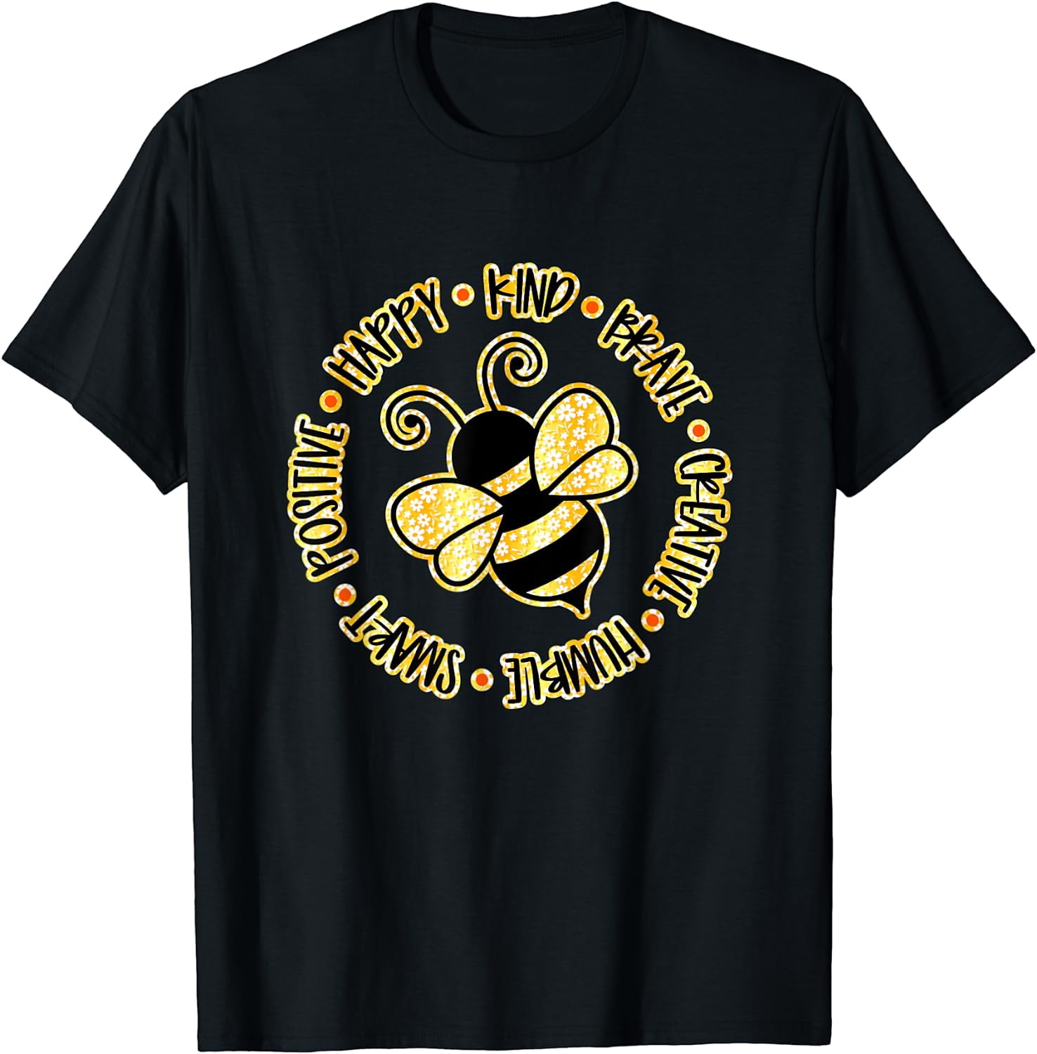 Bee Happy Kind Brave Humble Smart Positive bumblebee T-Shirt - Walmart.com