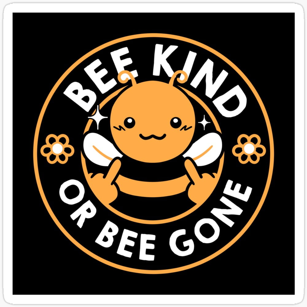 Bee Kind Or Bee Gone Sticker Phone Decal Water Bottle Stickers Car ...