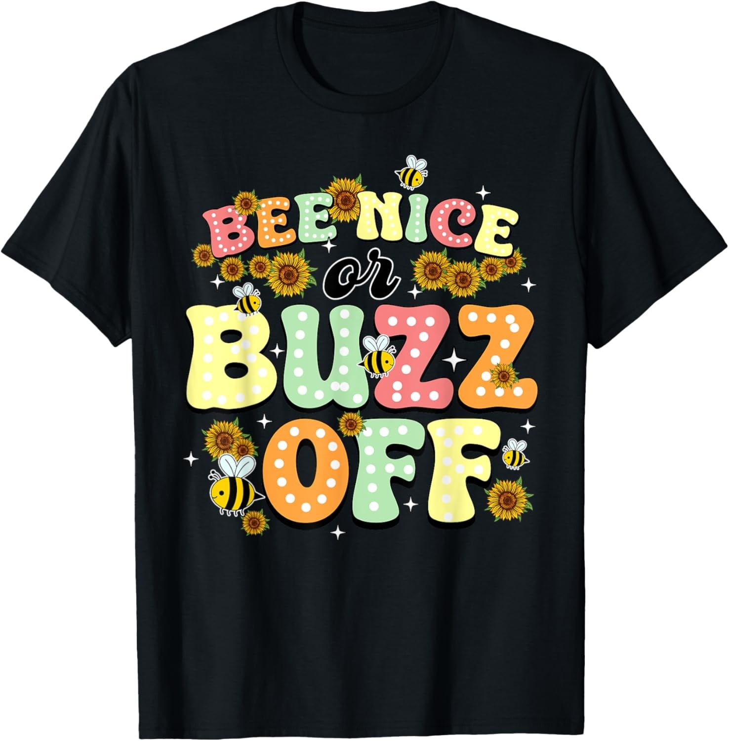 Bee Nice Or Buzz Off World Be Day T-Shirt Hoodie - Walmart.com