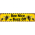 Bee Nice or Buzz Off Metal Sign 16*4 Inches "Bee Nice or Buzz Off ...