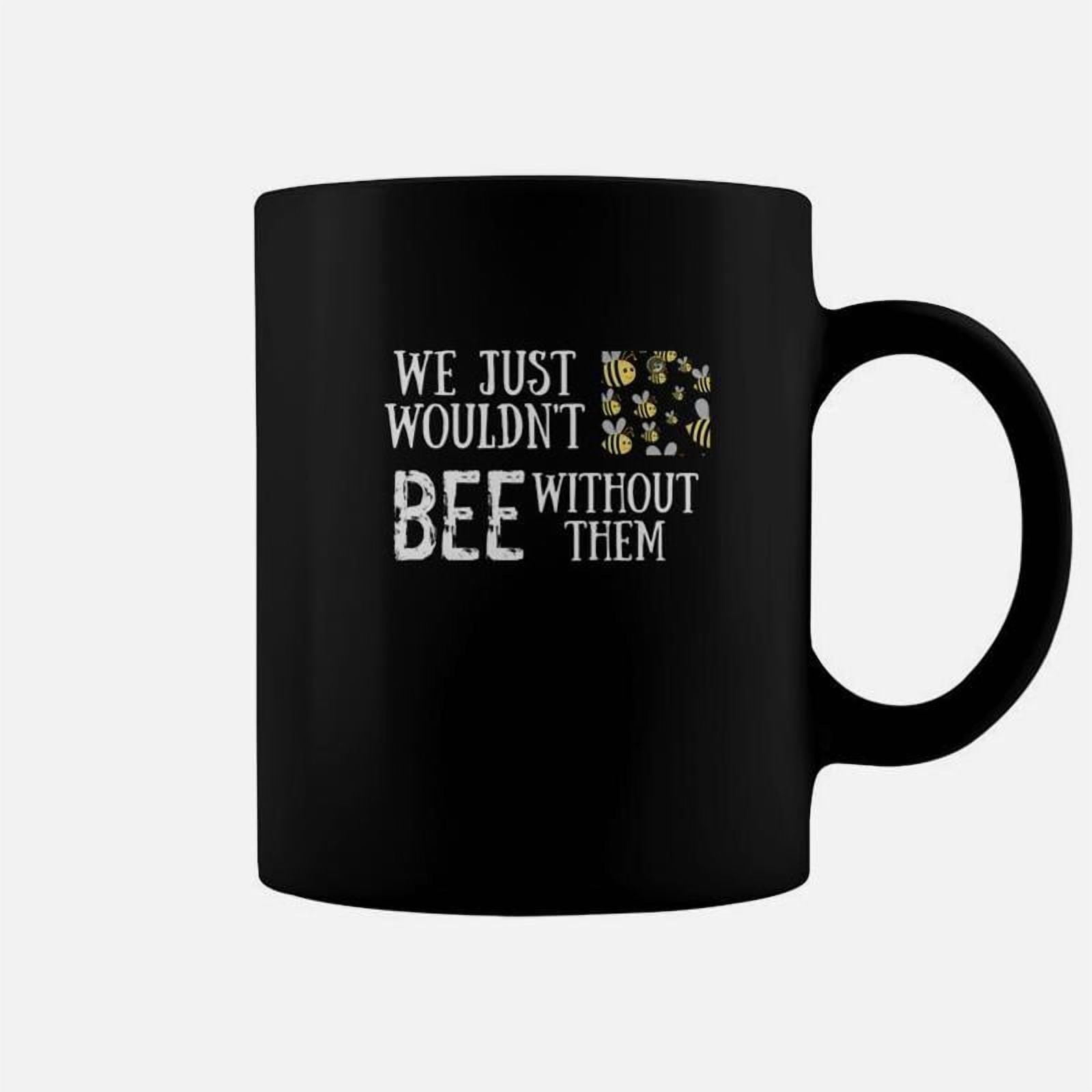 Bee Pun Earth Day Save Bees Quote Gift Coffee Mug - Walmart.com