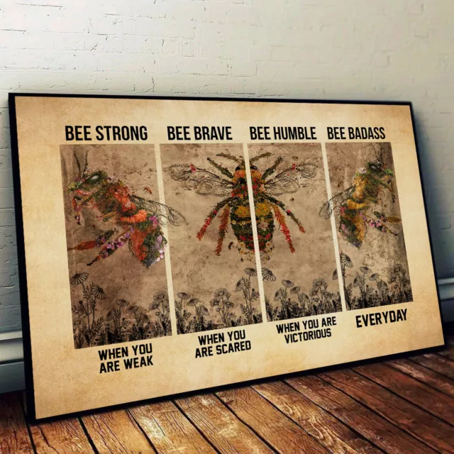 Bee Strong When You Are Weak Bee Brave Bee Humble Bee Badass Poster NO ...